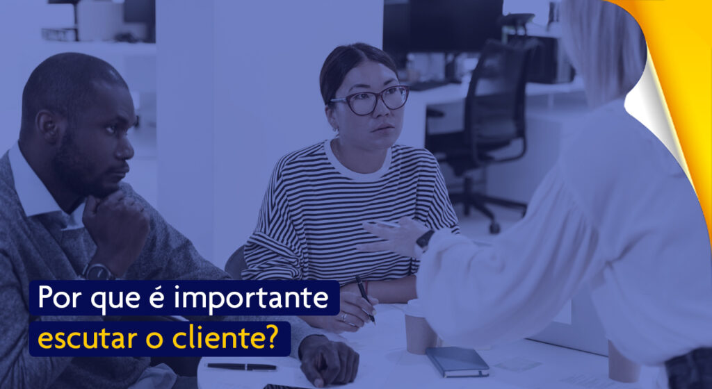 Por que é importante escutar o cliente? - Blog Sistema Etapa